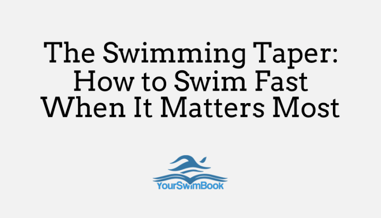 The Swimming Taper: How to Swim Fast When It Matters Most