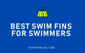 8 Best Swim Fins for Swimmers – YourSwimLog.com