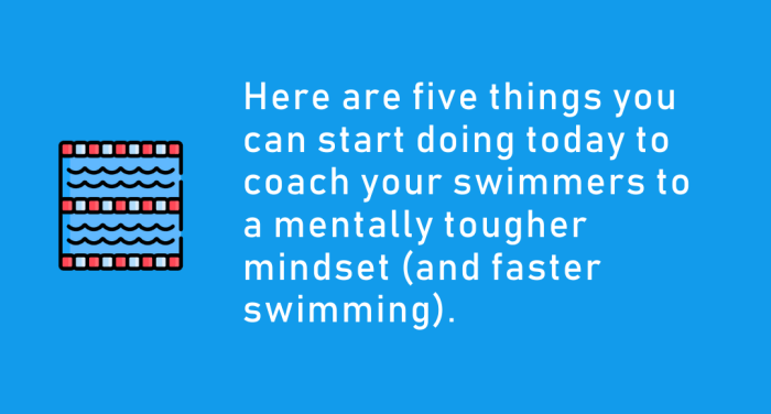 5 Ways Swim Coaches Can Develop Mentally Tougher Swimmers