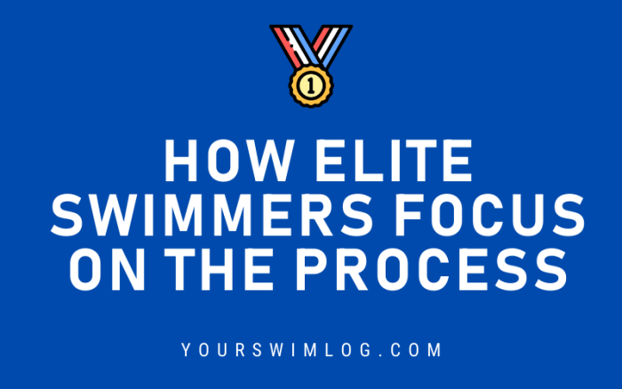 Elite Swimmers Focus on the Process, Not the Results