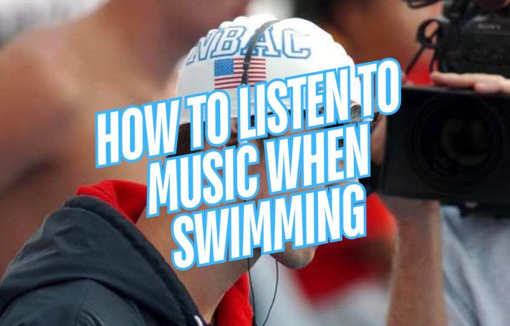 How to Listen to Music While Swimming (5 Best Options)