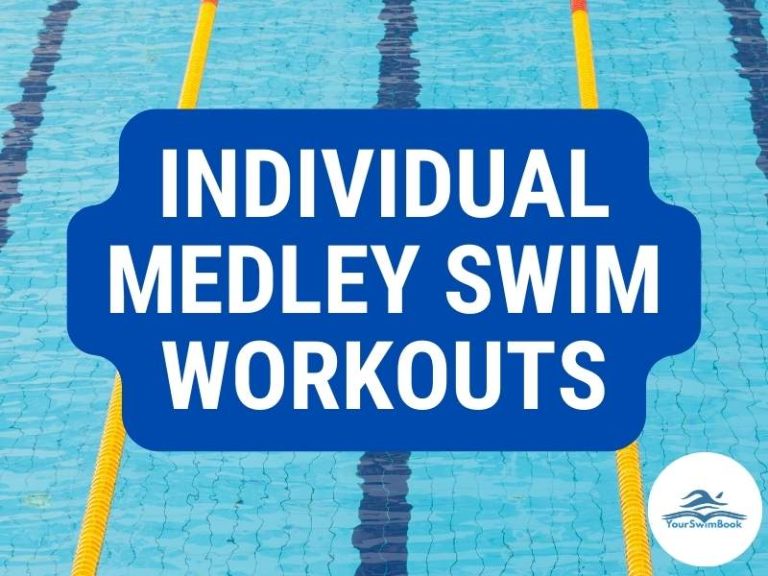 6 Individual Medley Swim Workouts