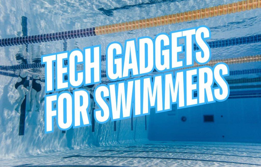 7 Best Tech Gadgets for Swimmers