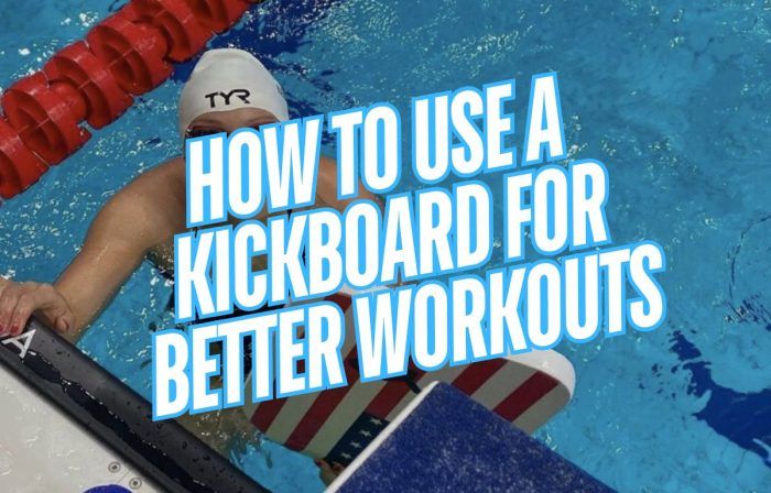 7 Ways to Use a Kickboard for Better Swim Workouts