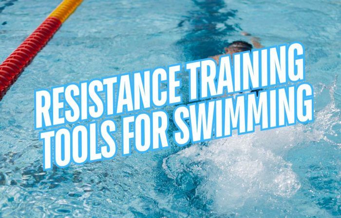 7 Best Resistance Training Tools for Faster and More Explosive Swimming