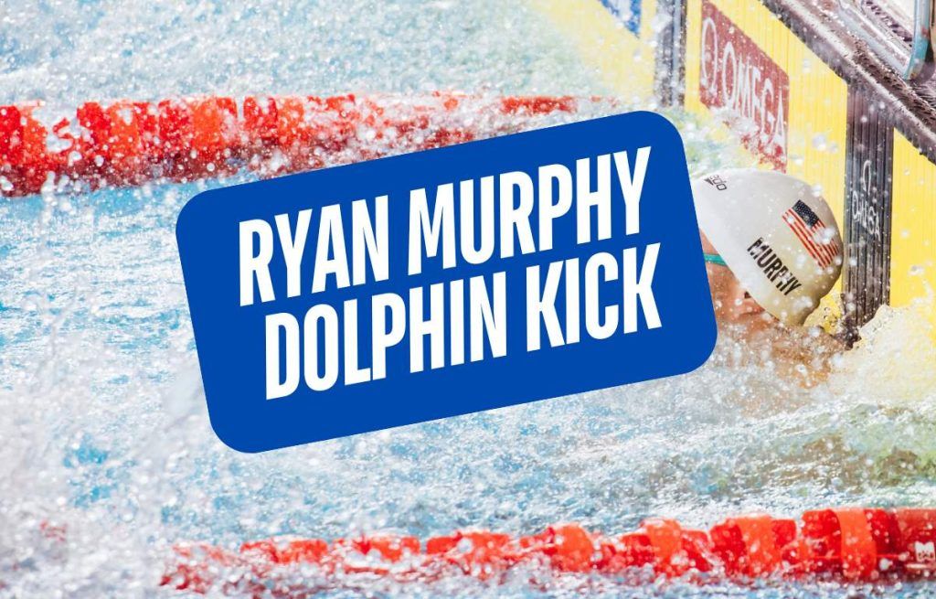 How Ryan Murphy Built a World Class Underwater Dolphin Kick